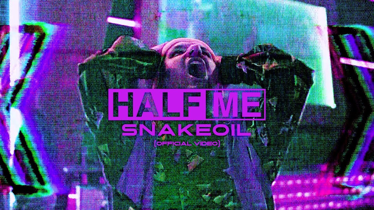 Half Me - Snakeoil (Official Video) - YouTube