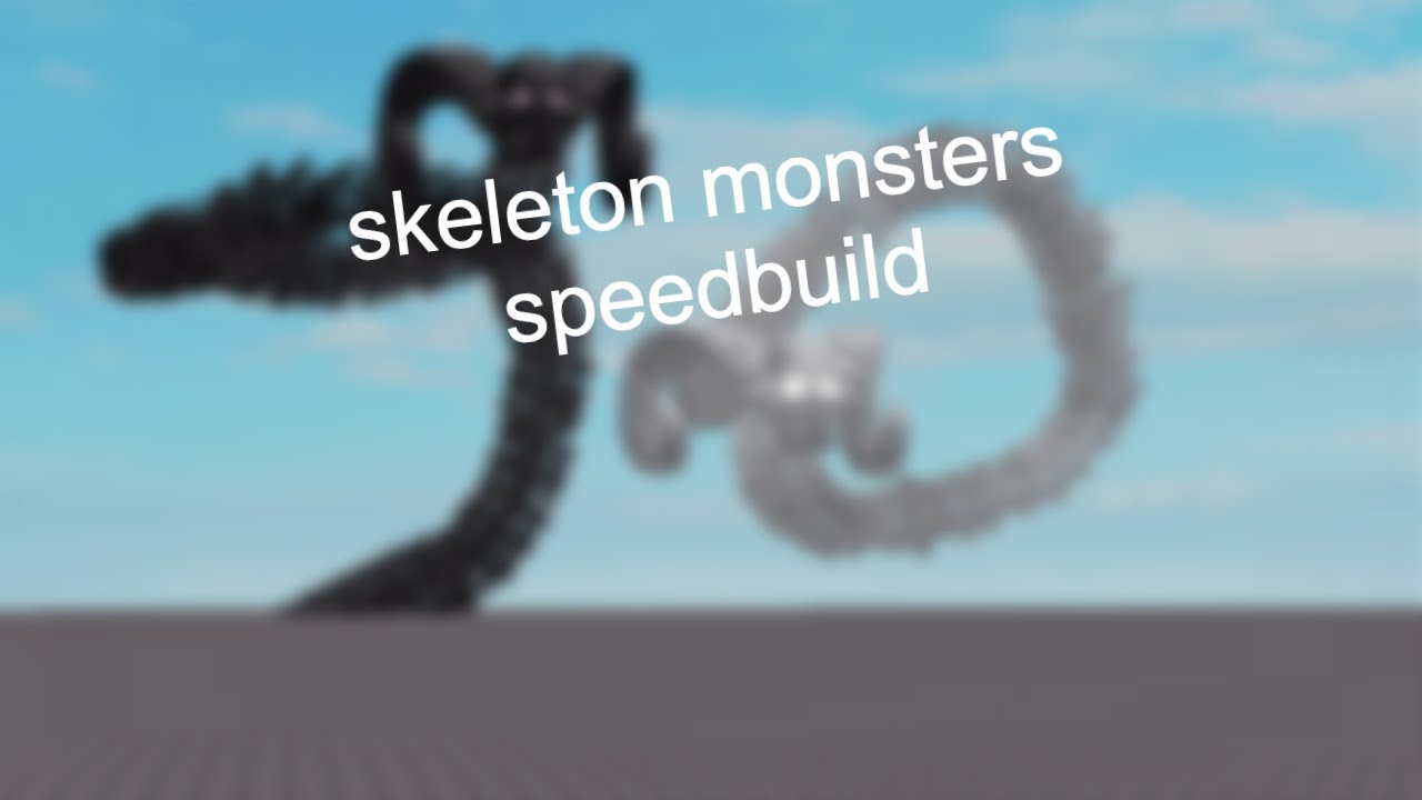 roblox skeleton monsters speed build part 1 - YouTube
