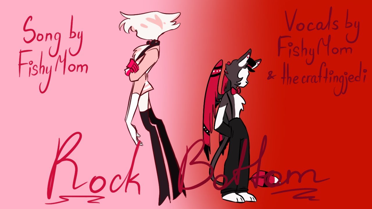 [Original Song] Hazbin Hotel - Rock Bottom [FishyMom ft. @ShoryuKai ...