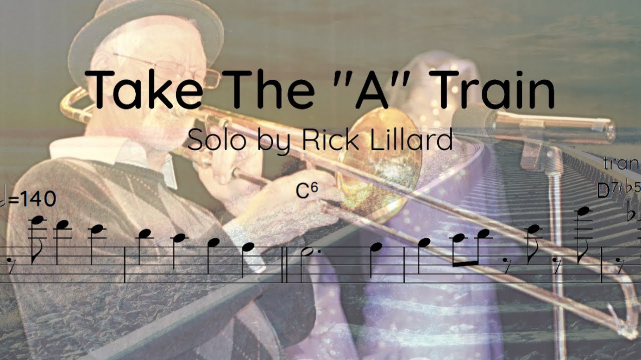 Rick Lillard - Trombone Solo Transcription (Take The "A" Train) - YouTube