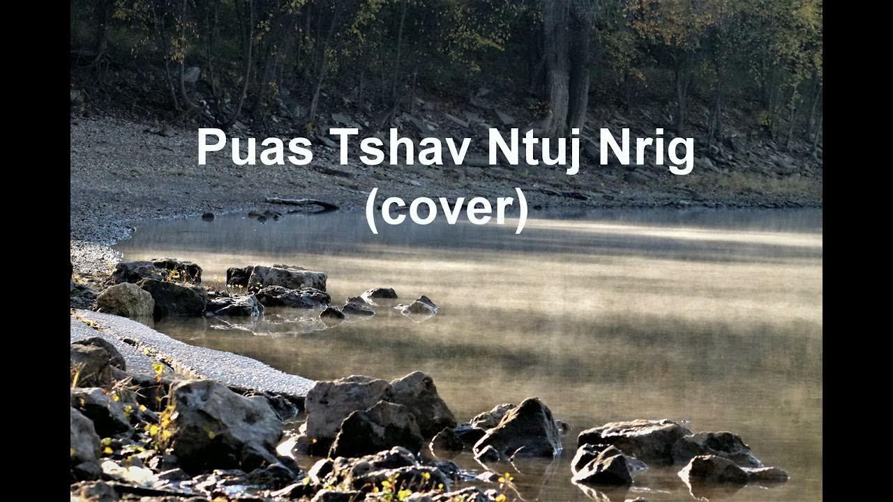 Puas Tshav Ntuj Nrig (cover) - YouTube