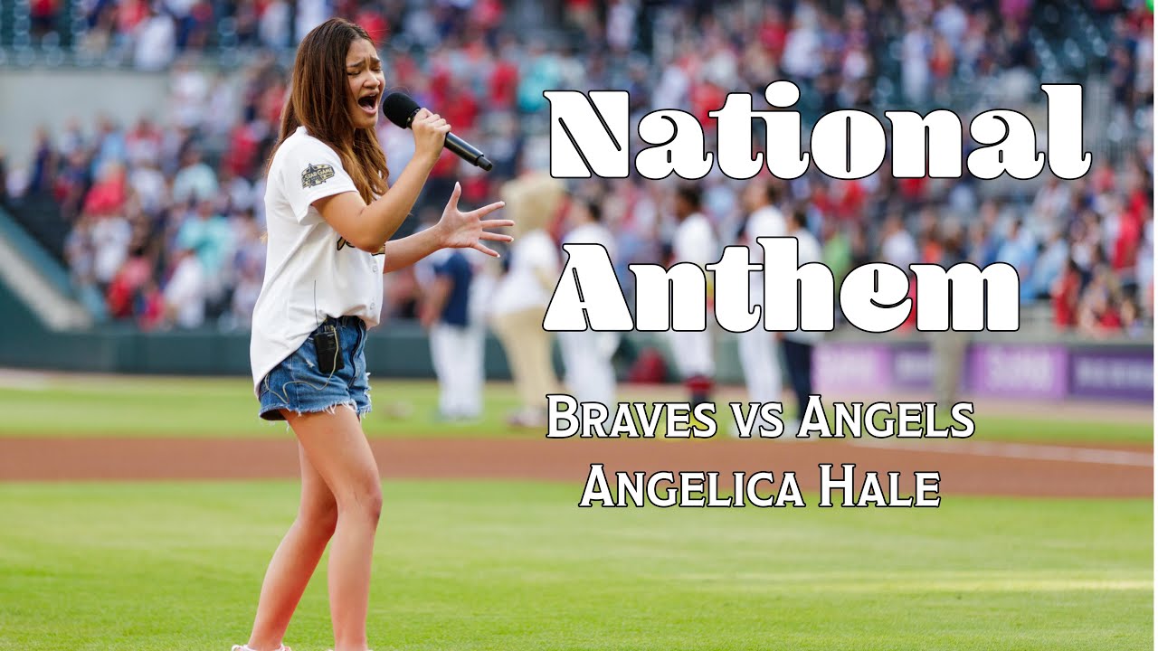National Anthem - Atlanta Braves vs Los Angeles Angels | Angelica Hale ...