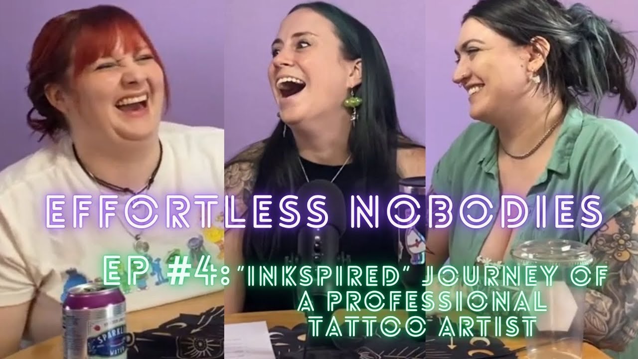 Effortless Nobodies: Episode 4: INKSpired Journey of a Professional ...
