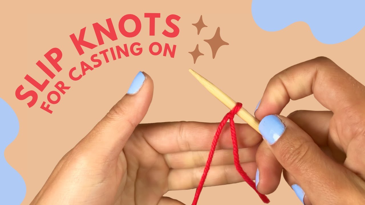 Slip Knots for Casting On - YouTube