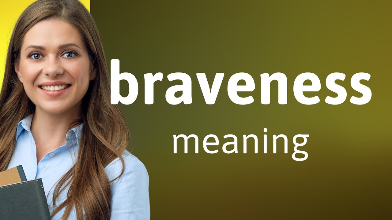 Braveness • meaning of BRAVENESS - YouTube