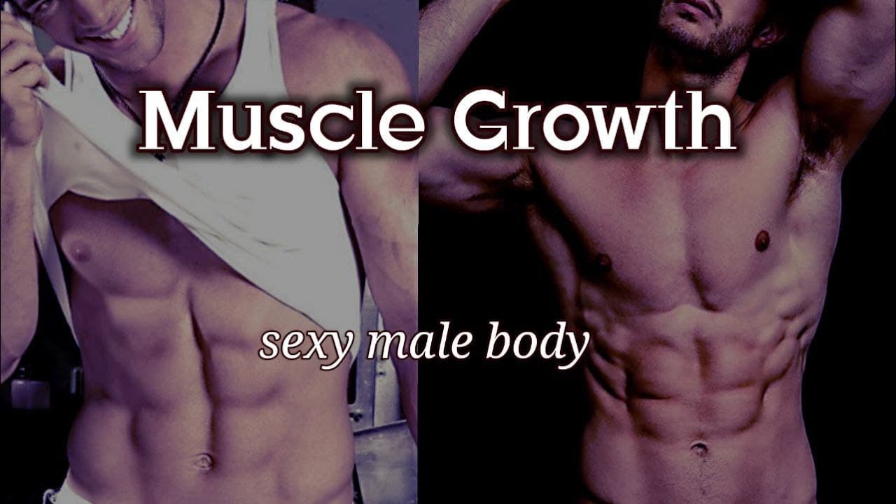 Attractive Male Body • Fast Muscles Growth + Gain Physical Strength ...