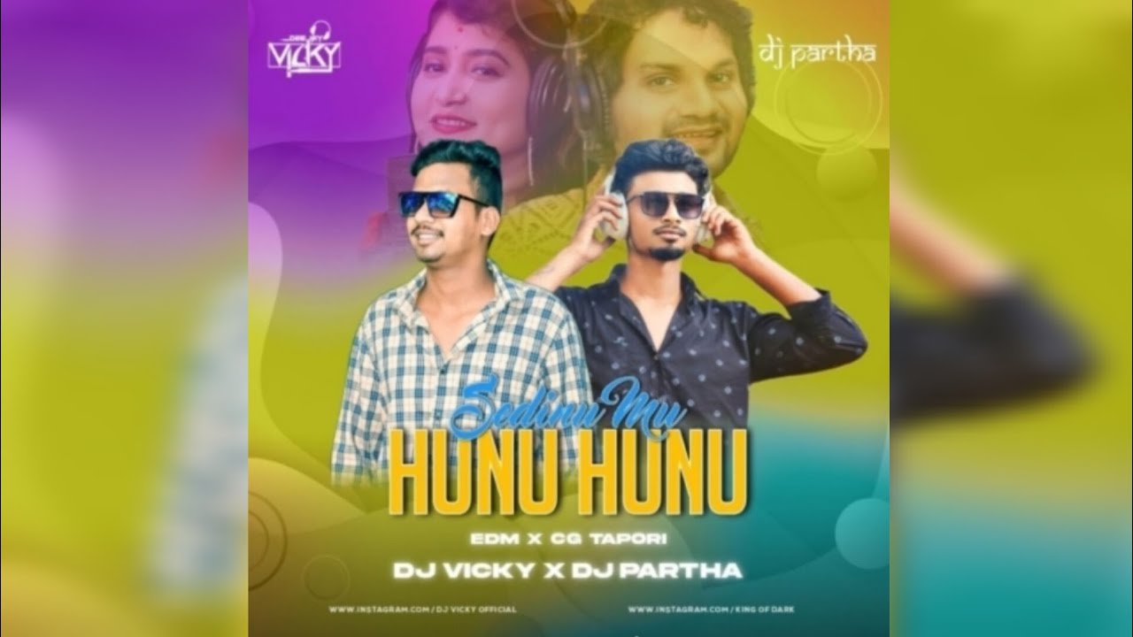 SEDINU MU HUNU HUNU (EDM DIALOGUE TAPORI)Dj VICKY X Dj PARTHA - YouTube