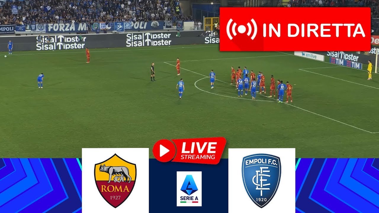🔴LIVE: Empoli VS Roma I ⚽Serie A Round 28 🏆Streaming LIVE oggi - YouTube