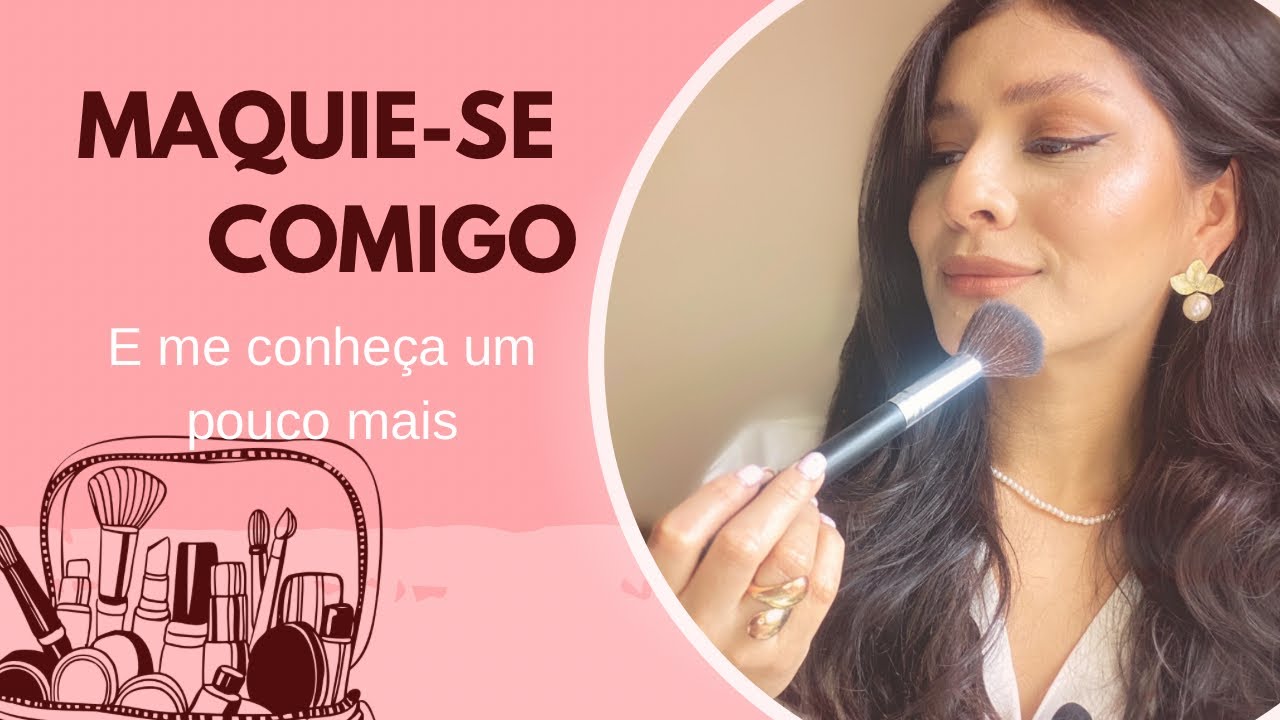Maquie-se comigo e me conheça um pouco mais - YouTube