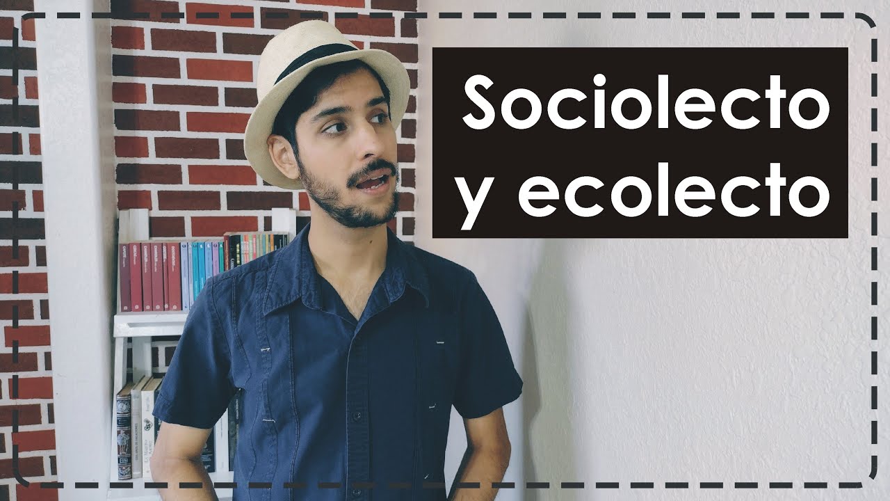 ¿Qué son un sociolecto y un ecolecto? - YouTube