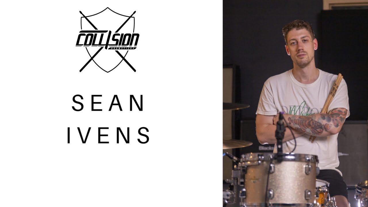 Collision Drumsticks Artist Spotlight - Sean Ivens - All Ears Avow ...