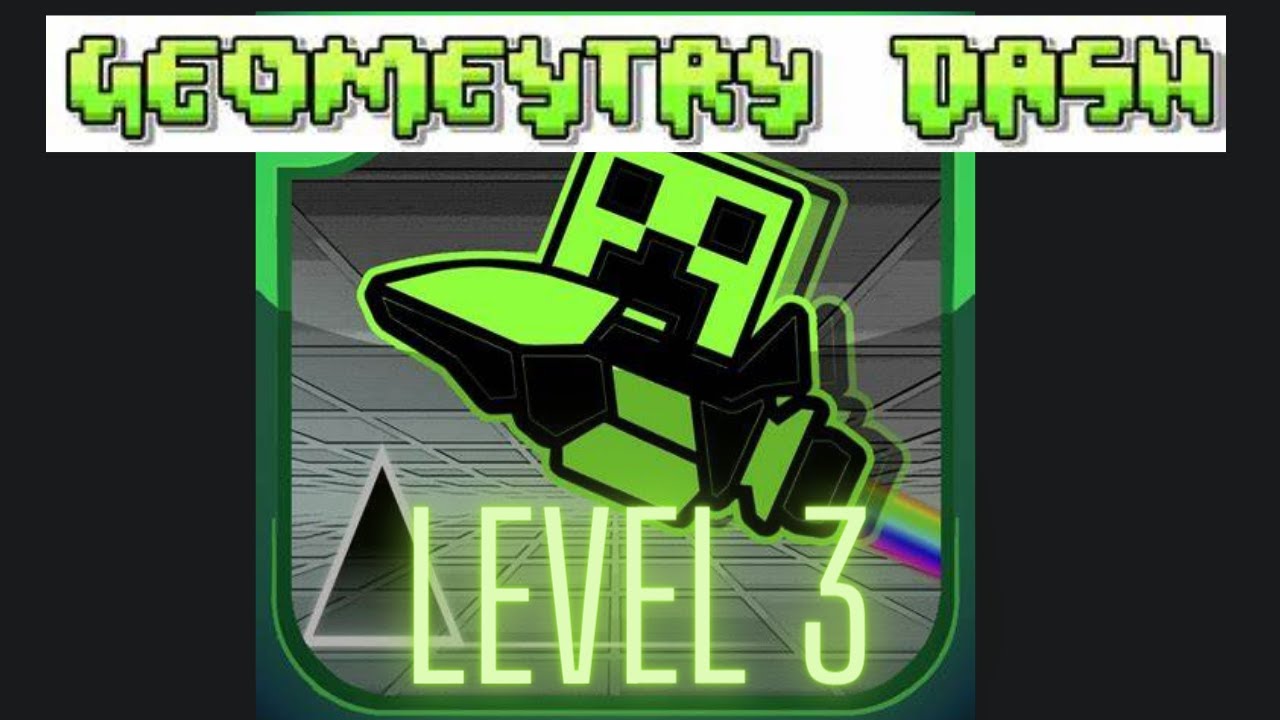 3ER LEVEL GEOMETRY DASH - YouTube