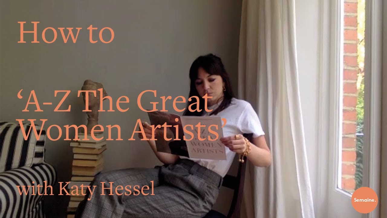 Katy Hessel's 'A-Z of Great Women Artists' - YouTube