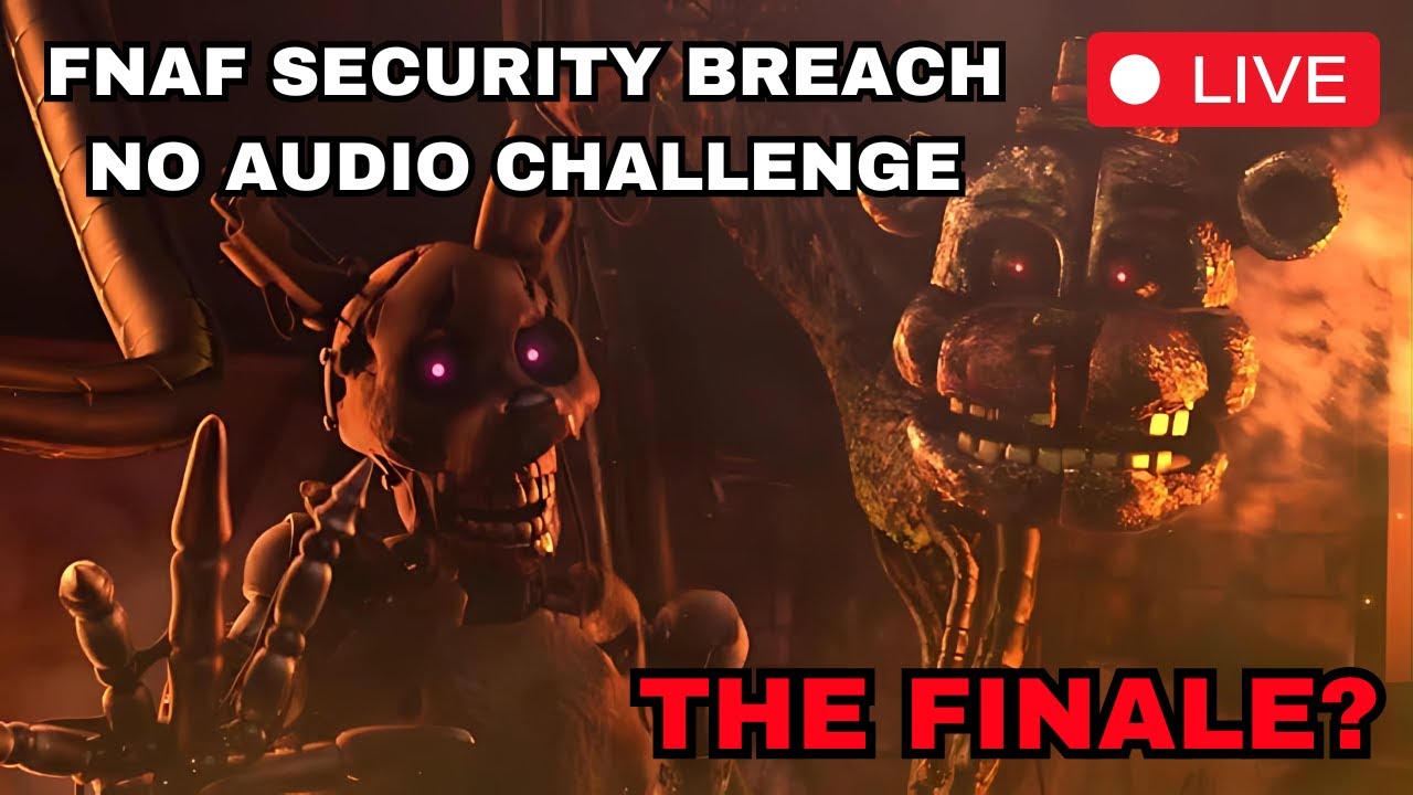 FNAF SB The Finale NO AUDIO LIVE - YouTube
