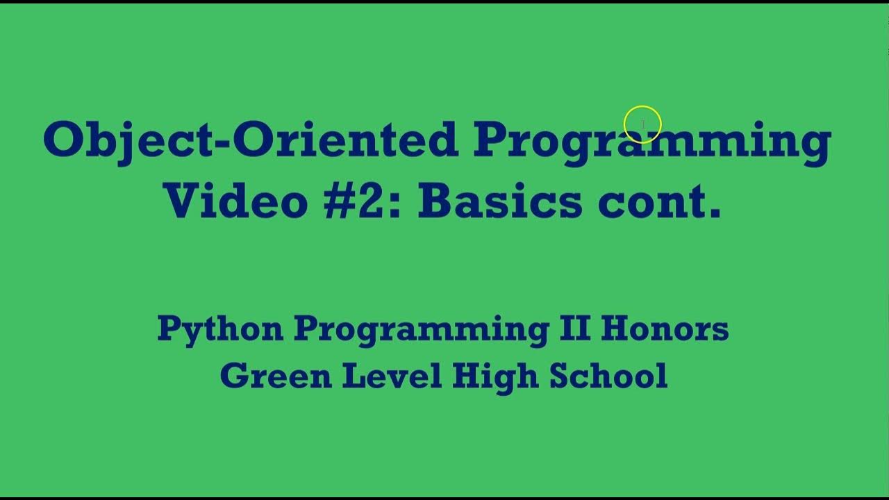 Object Oriented Programming Basics Video #2 Python Programming II Honors - YouTube