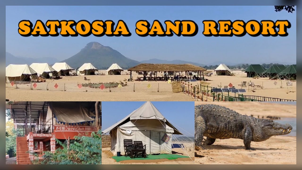 SATKOSIA SAND RESORT | BADMUL | Odisha | Jungle Camping In Odisha ...