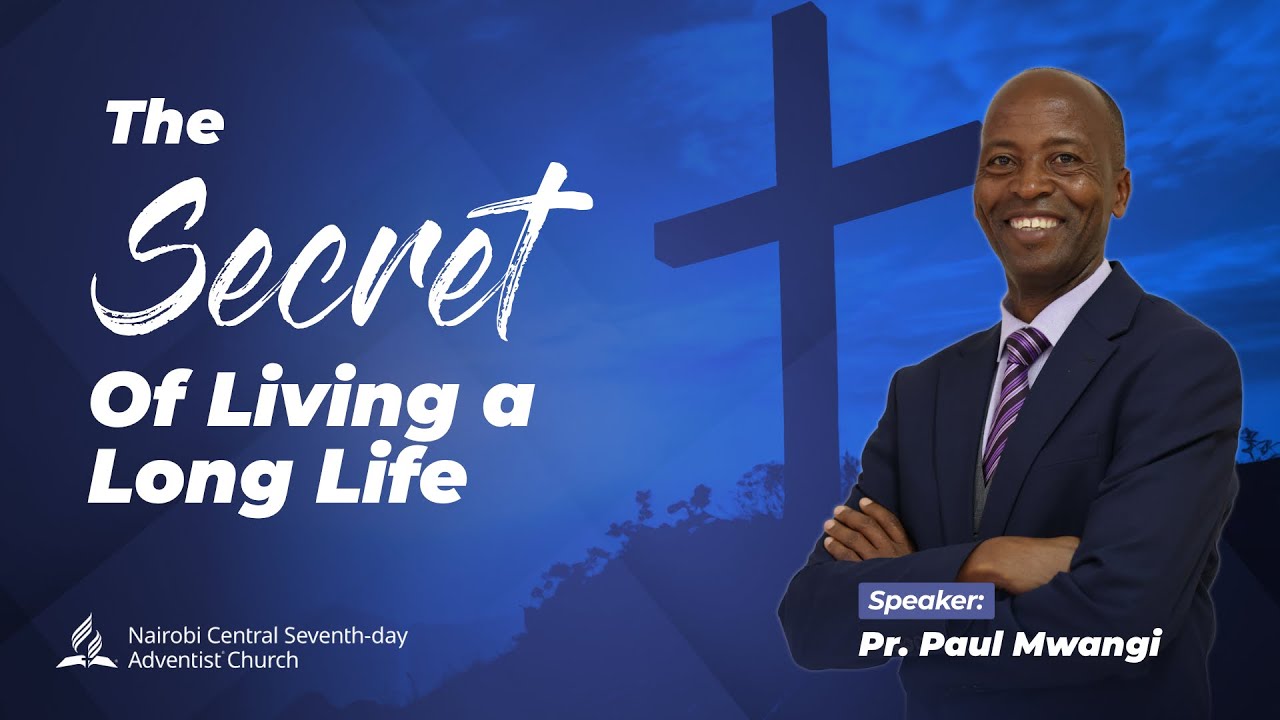 The Secret of Living A Long Life - Pr. Paul Mwangi - YouTube