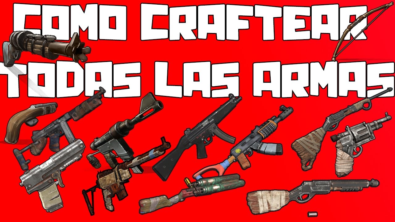 TODAS LAS ARMAS DE RUST | GUIA DE CRAFTEO - YouTube
