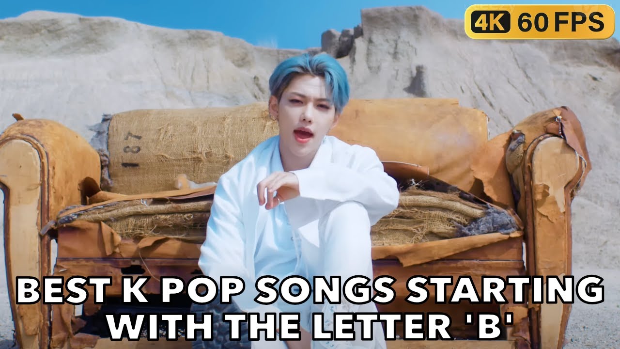 BEST K POP SONGS STARTING WITH THE LETTER 'B' - YouTube