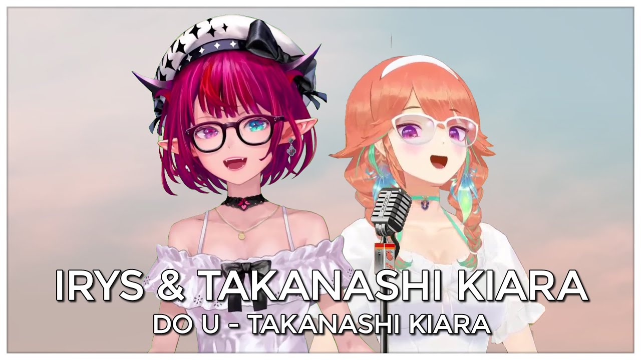DO U (Mashup Edit/Duet Mix) IRyS & Takanashi Kiara - YouTube