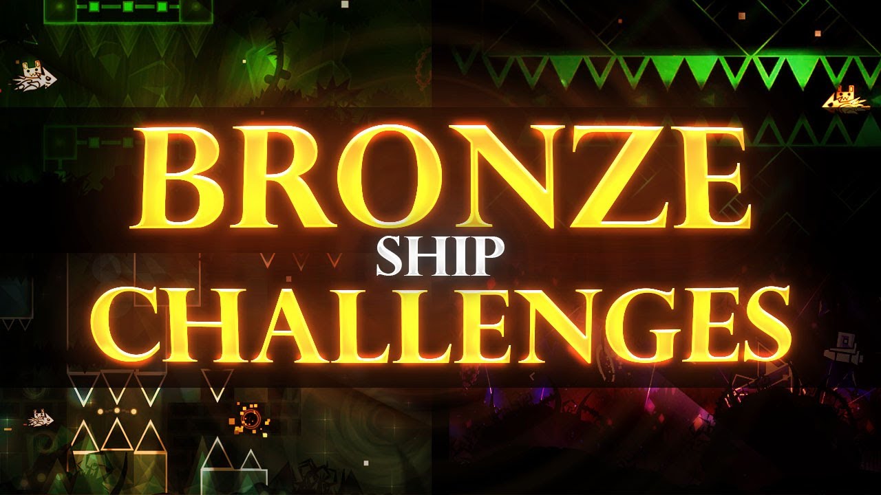 All Bronze Ship Challenges l Geometry Dash - YouTube