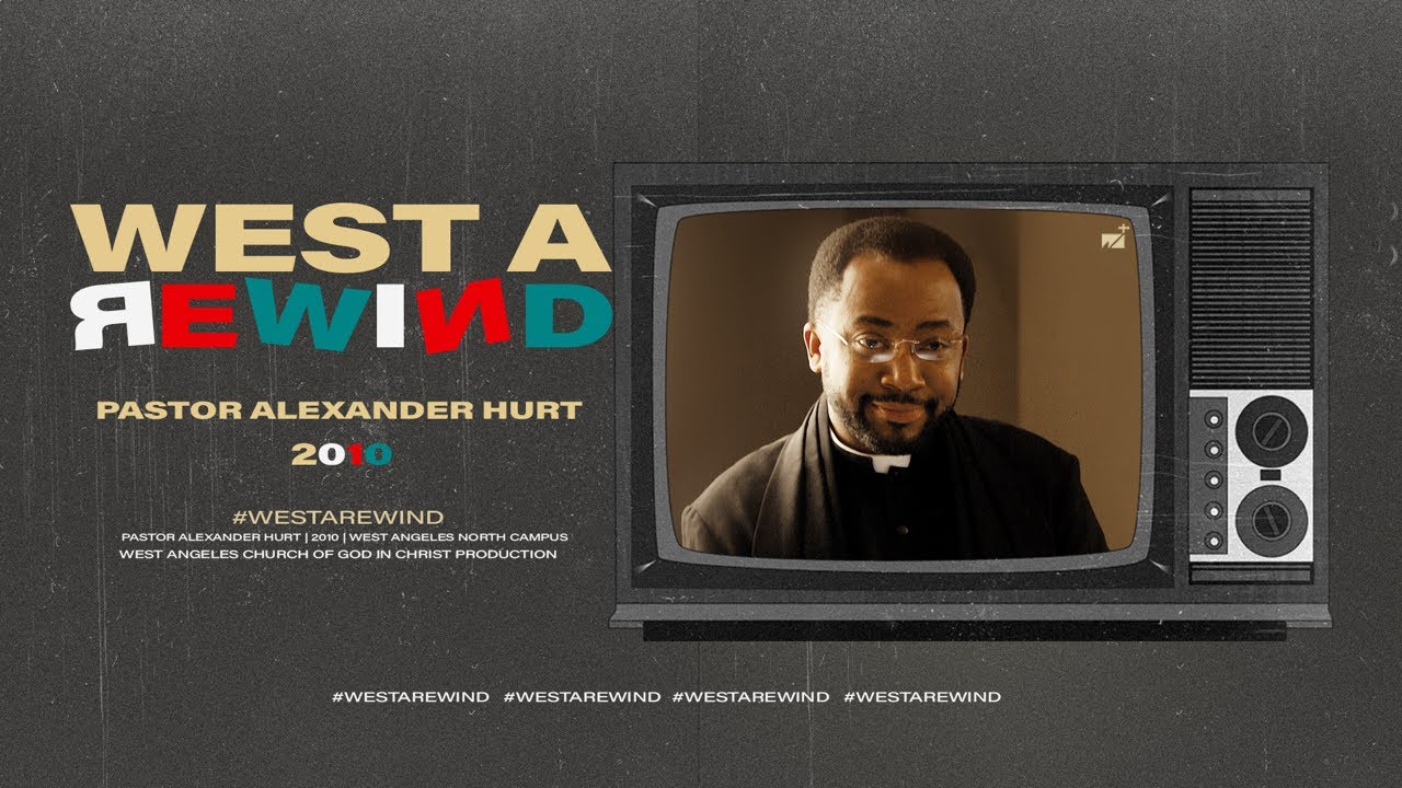 WA REWIND 2015 | Pastor Alexander Hurt | West Angeles Church - YouTube