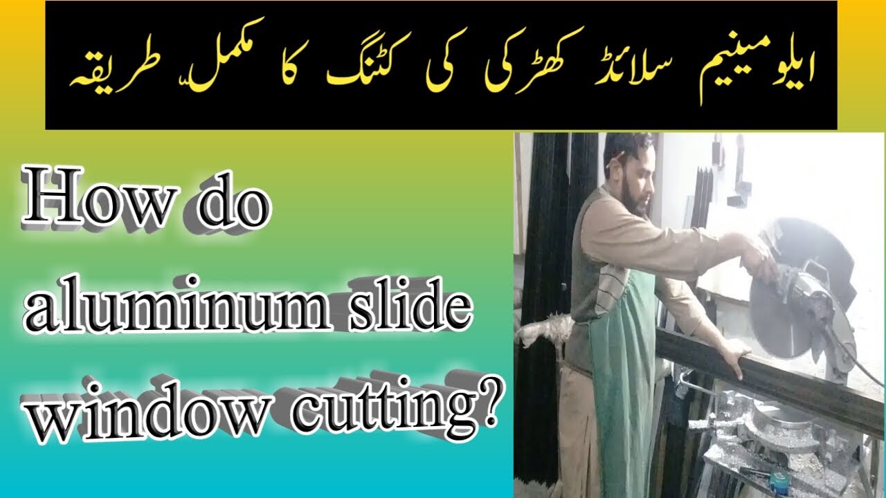 How to Cut Aluminium Sliding Window Frame | Step-by-Step Cutting Guide ...