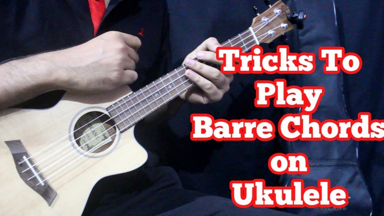 How To Play Barre Chords On Ukulele Awesome Easy Tricks YouTube how-to-play-barre-chords-on-ukulele-awesome-easy-tricks-youtube