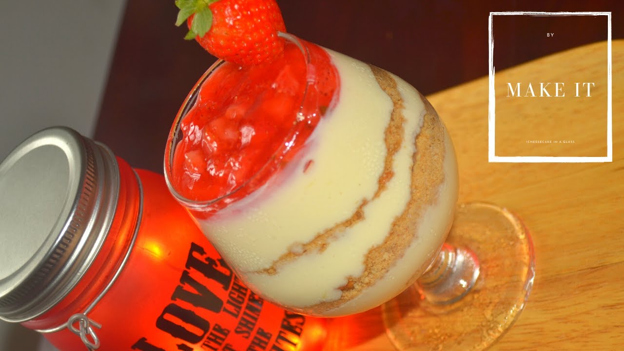 NO BAKE CHEESECAKE IN A GLASS | How To Make Cheesecake At Home - YouTube