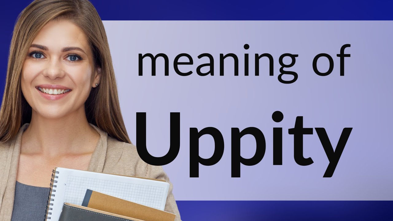 Uppity • meaning of UPPITY - YouTube