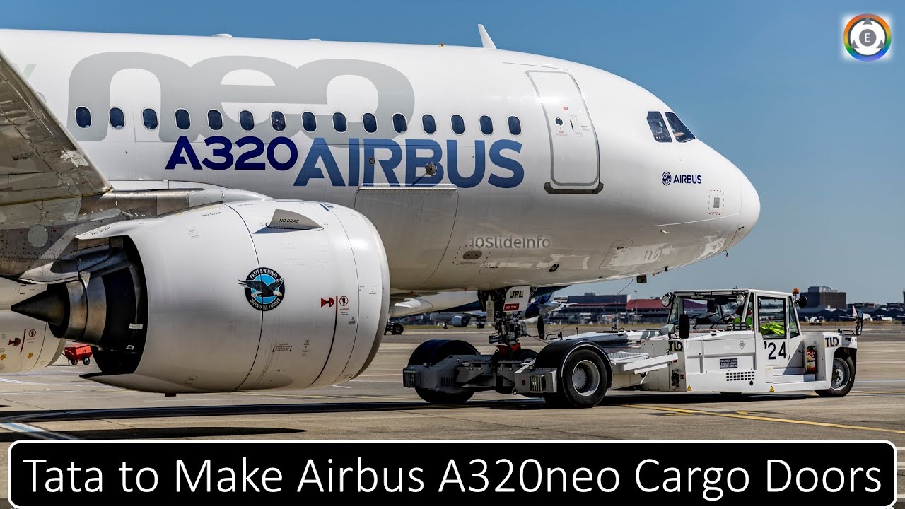 Airbus Chooses Tata To Manufacture A320neo Cargo Doors - YouTube