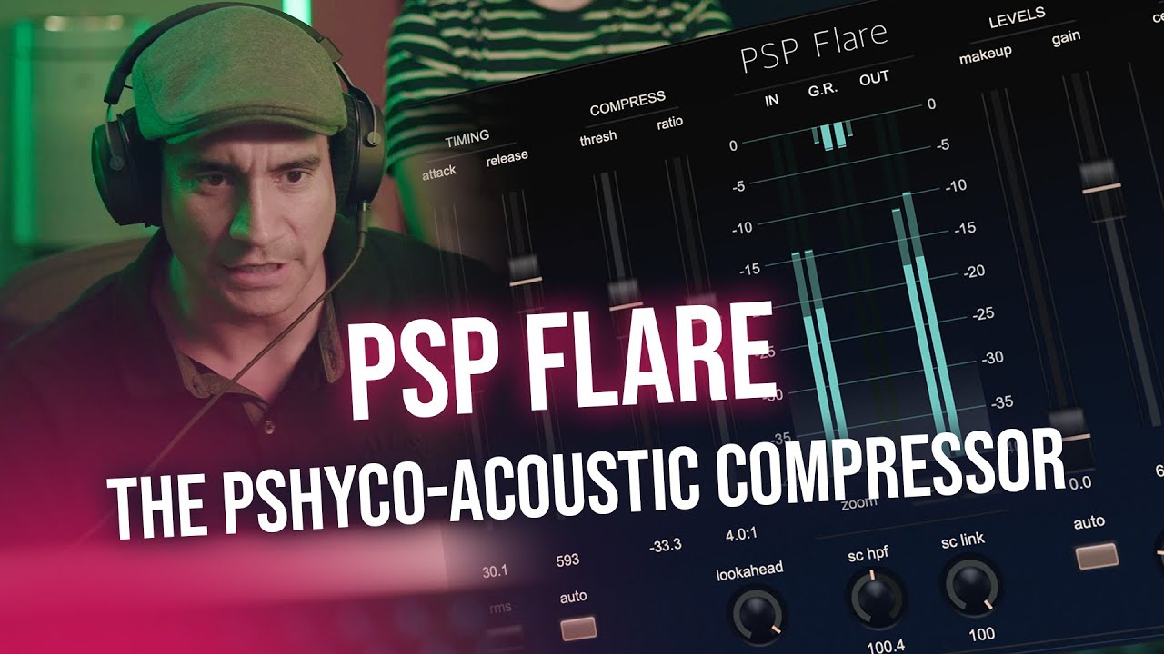 PSP Flare: The Psychoacoustic Compressor Presented by Alex Solano on Male Vocal and Piano Tracks ...