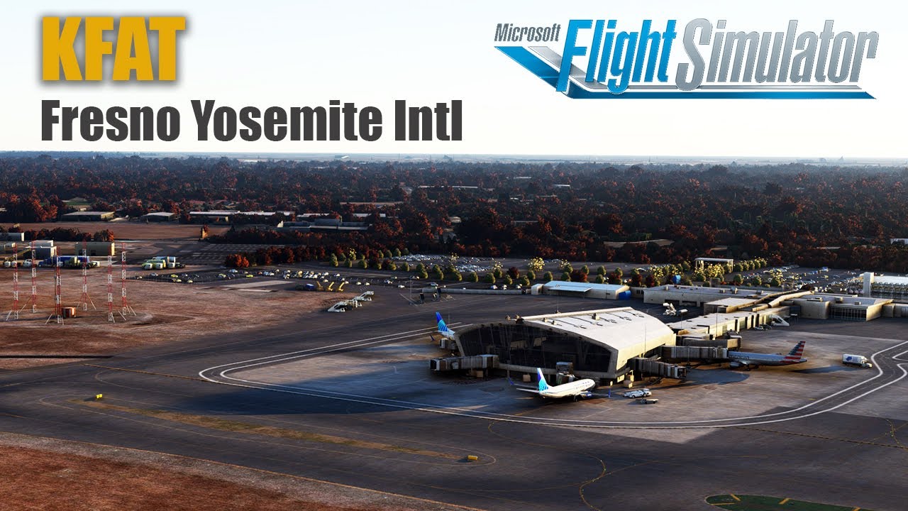 KFAT Fresno Yosemite Intl | Stunning 4K - America Series in MSFS 2020 ...