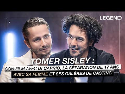 TOMER SISLEY: SON FILM AVEC DI CAPRIO, LA SÉPARATION DE 17 ANS AVEC SA FEMME, SES GALÈRES DE CASTING