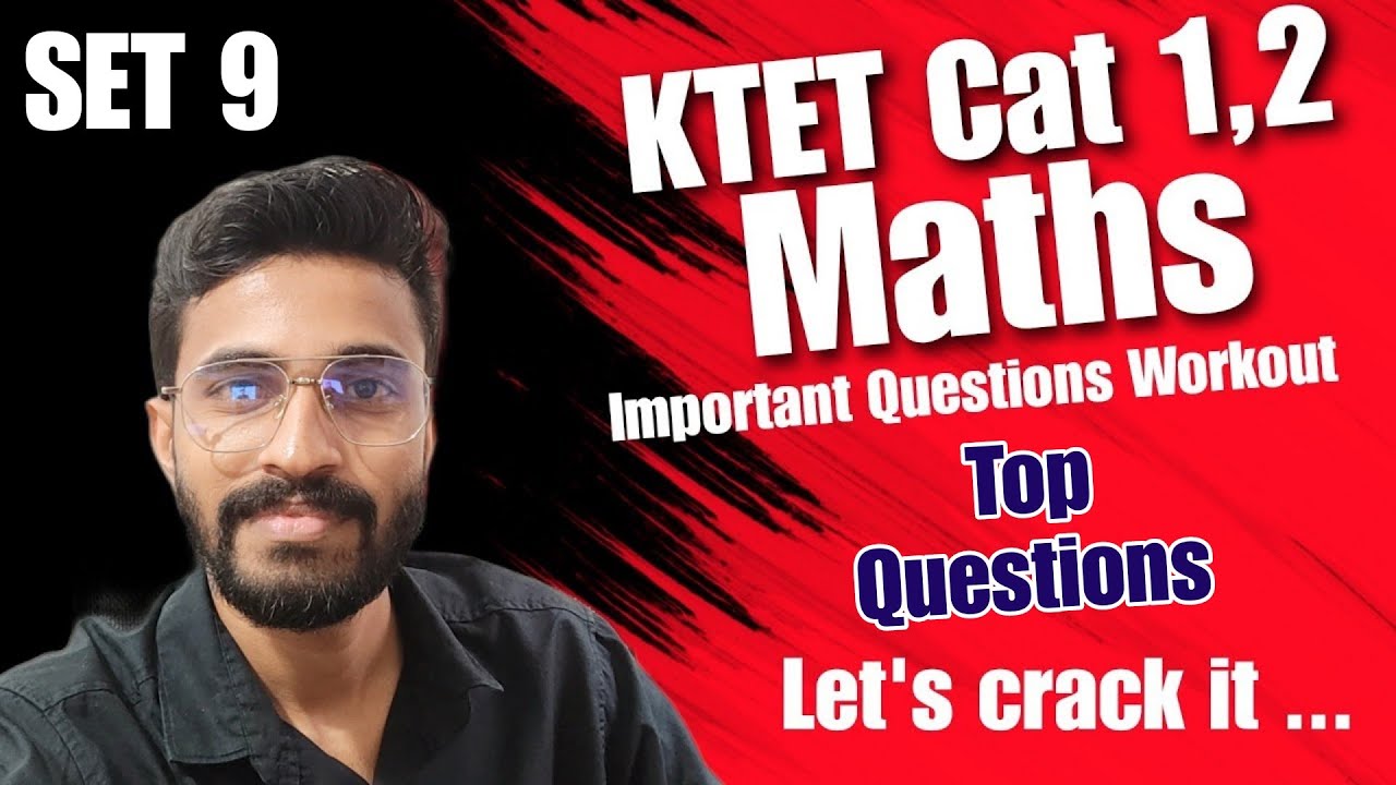KTET EXAM MATHS QUESTIONS WORKOUT/ IMPORTANT MATHS QUESTIONS DETAILED ...