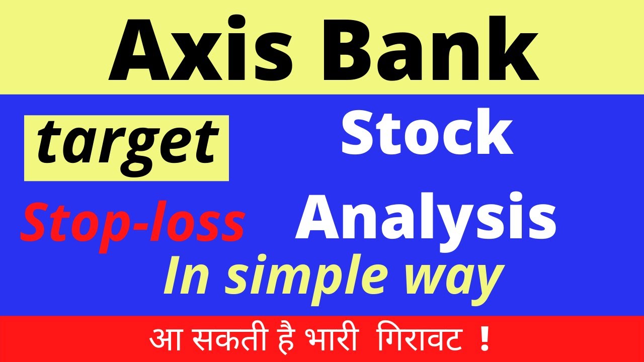 Axis Bank Share News | Axis Bank Share Price Target | Axis Bank Stock ...