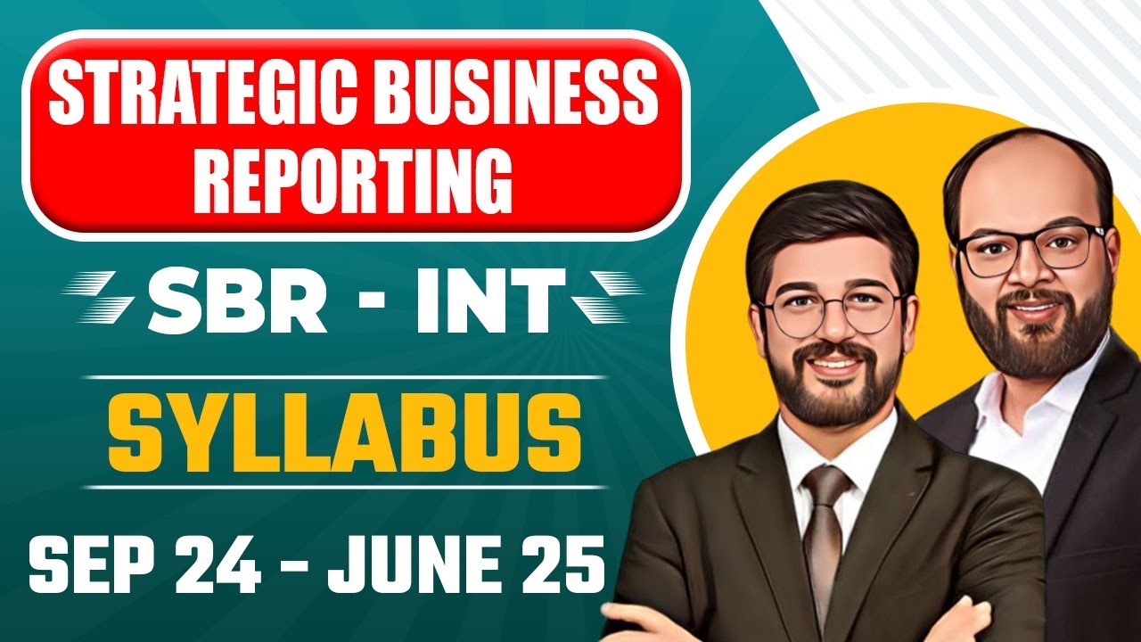Strategic Business Reporting (SBR - INT) Syllabus | ACCA SBR Syllabus | Sep 2024 - June 2025 ...