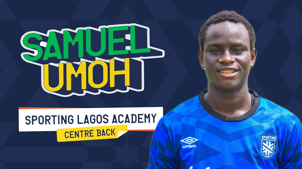 Samuel Umoh - Sporting Lagos Academy Center Back | 2023/24 Season ...