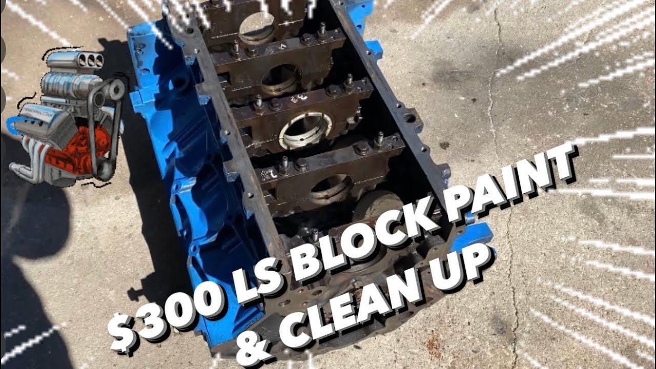 $300 5.3 Ls swap block paint & clean up - YouTube