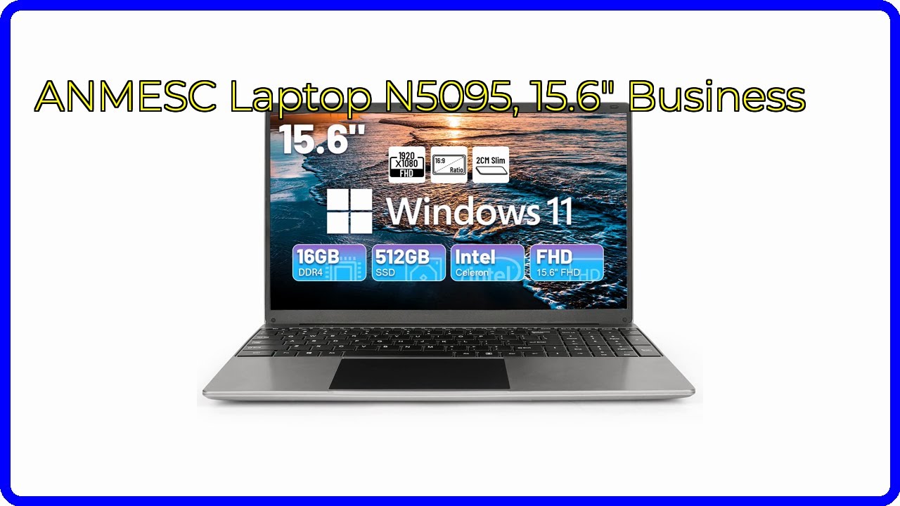 REVIEW (2024): ANMESC Laptop N5095, 15.6" Business. ESSENTIAL details ...