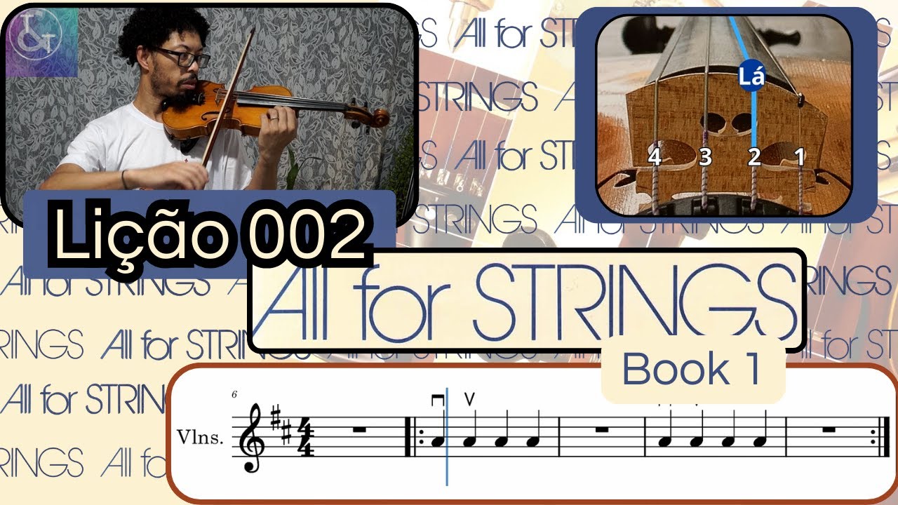 LIÇÃO 002 ALL FOR STRINGS Violin Book 1 - A STRING - COMO TOCAR CORDA ...