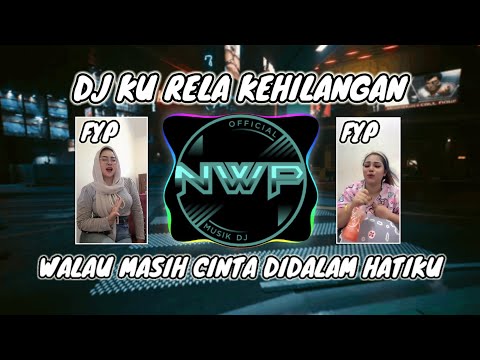 DJ KU RELA KEHILANGAN - WALAU MASIH CINTA DIDALAM HATIKU VIRAL TIK TOK TERBARU 2026