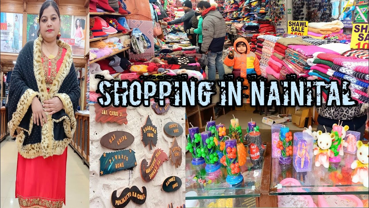 Explore Nainital Markets : Tibetan Market (Naini Lake) Mall Road | Snow ...