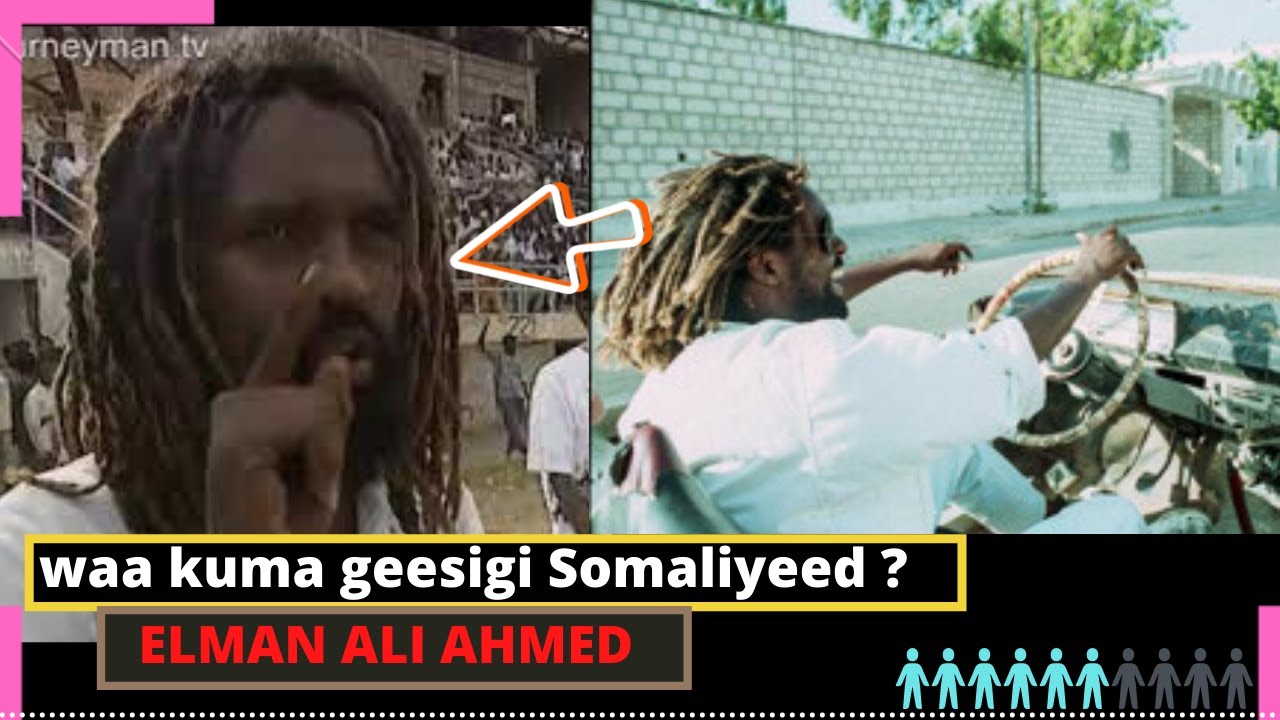 Ninkii Somali Isbaray ELMAN ALI ? Maxad ka ogtahay xiligii Siyad bare ...