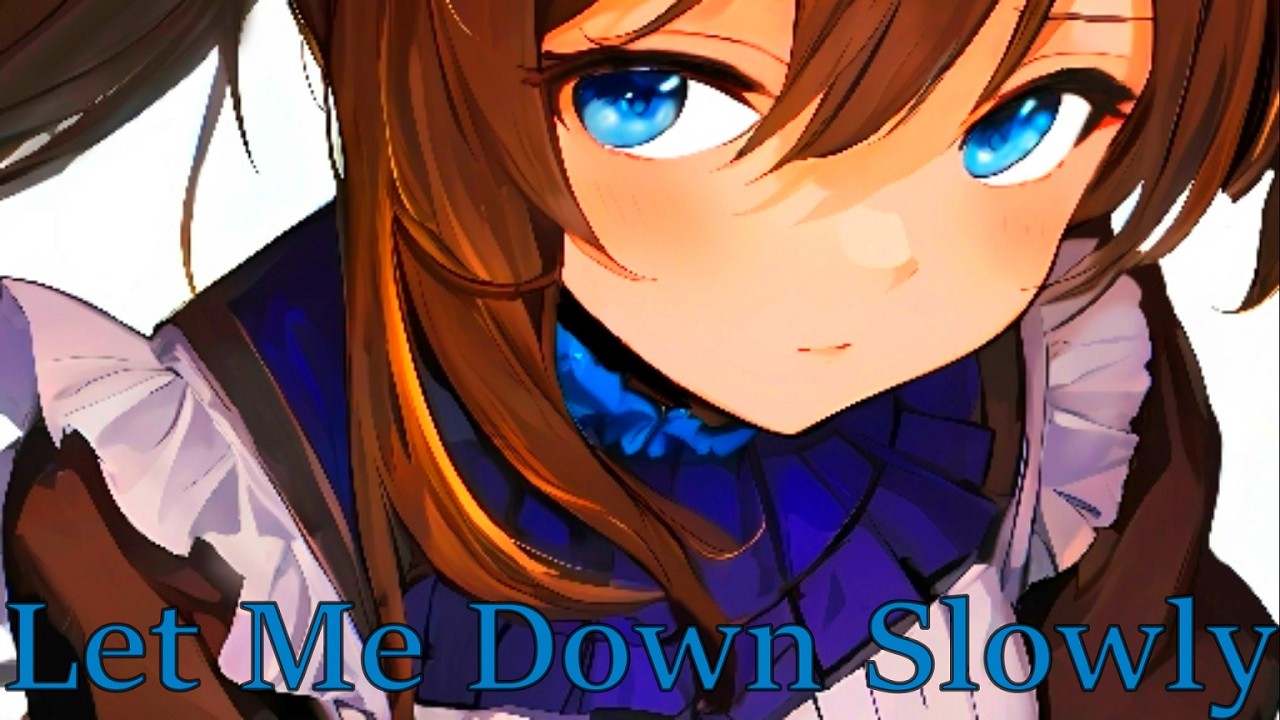 [Nightcore] Let Me Down Slowly - YouTube