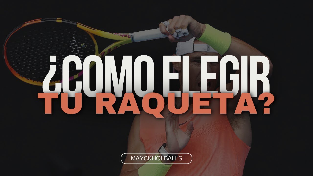 Como elegir mi raqueta: Guía completa para todos los niveles - YouTube