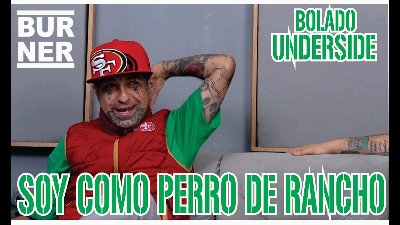 BOLADO UNDERSIDE 821 Soy como un perro de rancho - YouTube