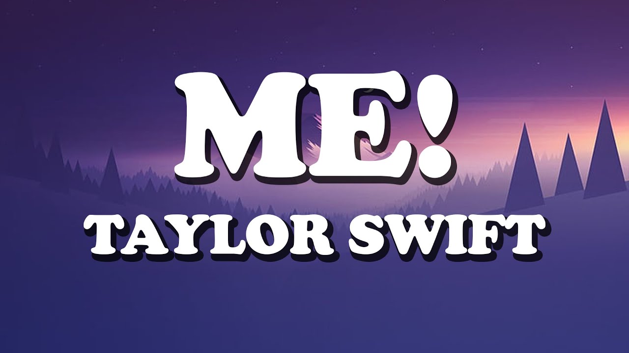 Taylor Swift - ME! (Lyrics by Windy Song) Popular song 2024 - YouTube