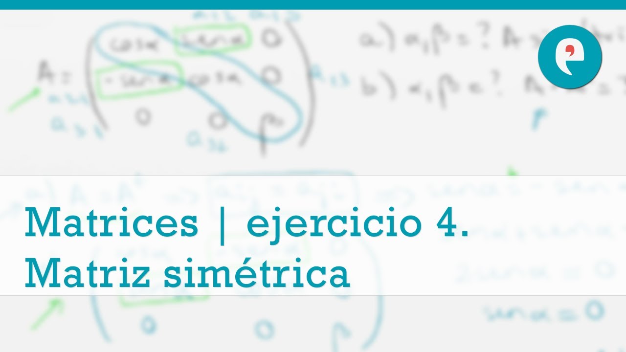 Matrices | ejercicio 4. Matriz simétrica - YouTube