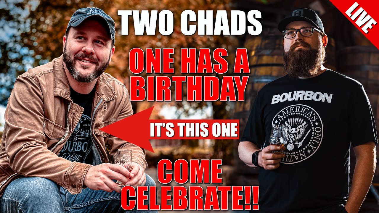 Help Celebrate Chad's Birthday! We're Drinking The Good Stuff! - LIVE ...
